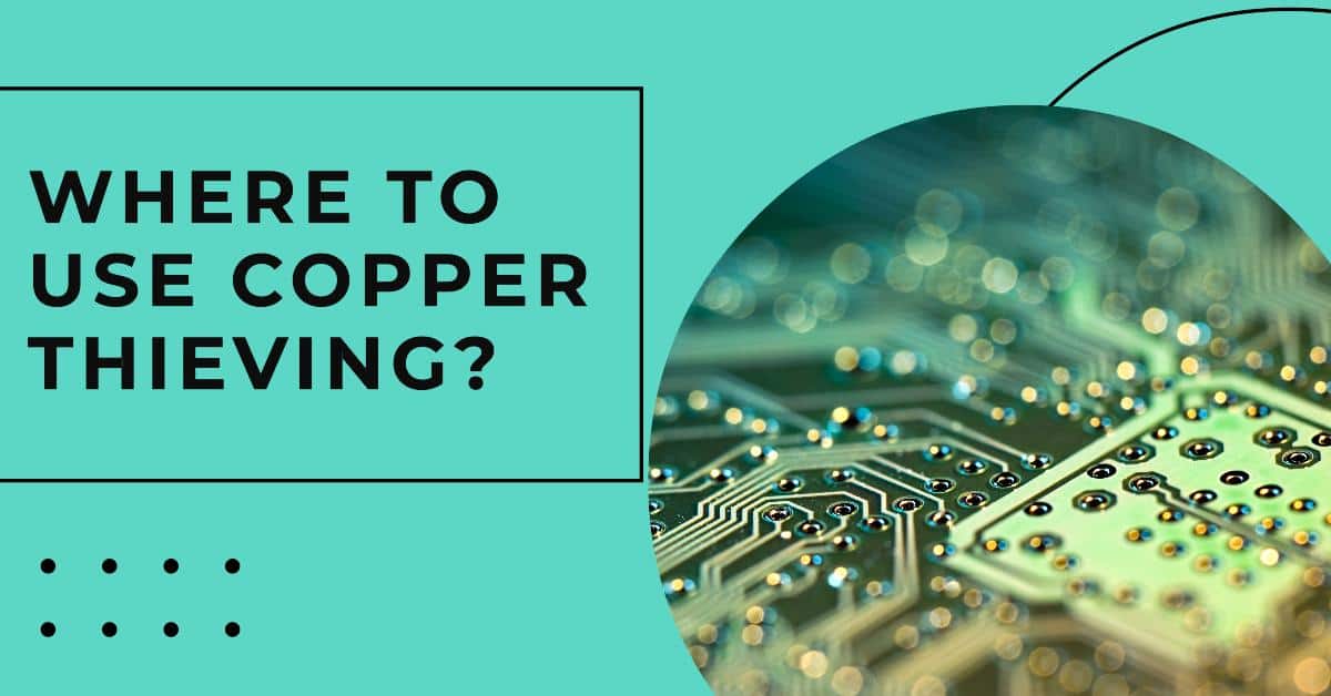Where to Use Copper Thieving? - PCB Trace Technologies